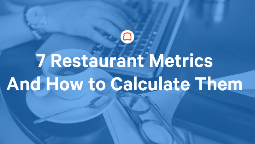 7 Restaurant Metrics and How to Calculate Them | Toast POS 7 Restaurant Metrics and How to Calculate Them | Toast POS